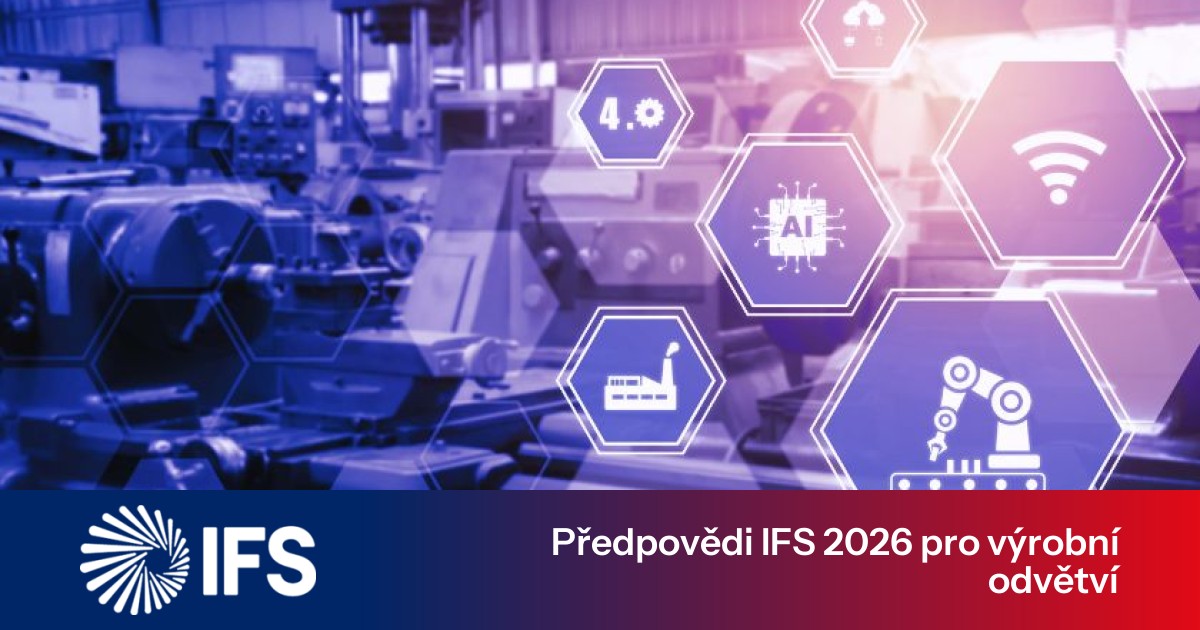 Předpovědi IFS pro výrobní průmysl v roce 2026 - CDC Data